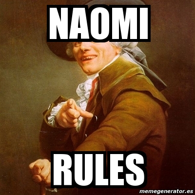 Meme Joseph Ducreux - naomi rules - 2652574