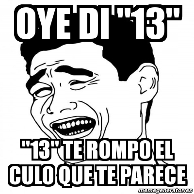 Meme Yao Ming 2 - oye di "13" "13" te rompo el culo que te parece - 2666437
