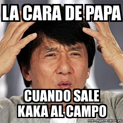 Meme Jackie Chan - La cara de papa CuAndo sale Kaka al campo - 2667202