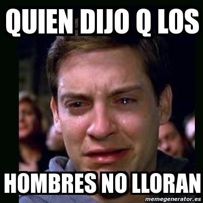 Meme crying peter parker - quien dijo q los hombres no lloran - 2678551