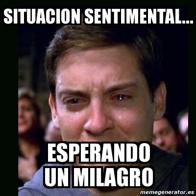 Meme crying peter parker - situacion sentimental... esperando un ...