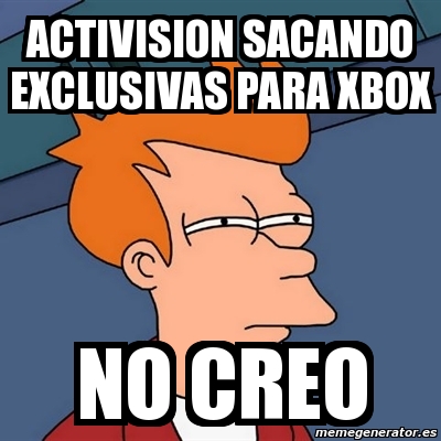 Meme Futurama Fry - activision sacando exclusivas para xbox no creo ...