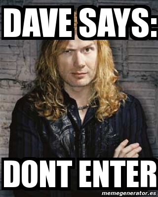 Meme Personalizado - DAve says: dont enter - 2709296