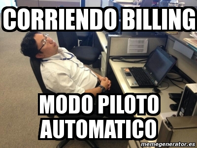 Meme Personalizado - Corriendo billing modo piloto automatico - 2710389