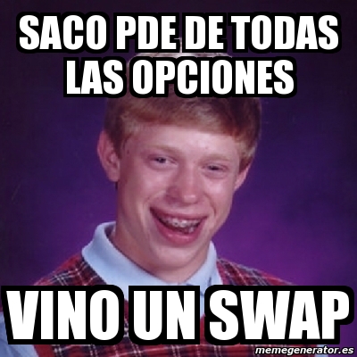 Meme Bad Luck Brian - saco pde de todas las opciones vino un swap - 2713058