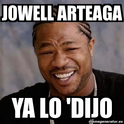 Meme Yo Dawg - jowell arteaga ya lo 'dijo - 2724997