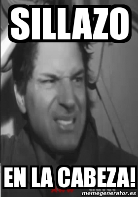 Meme Personalizado - SILLAZO EN LA CABEZA! - 2739840