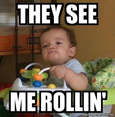 Meme Personalizado - They see me rollin' - 2741180