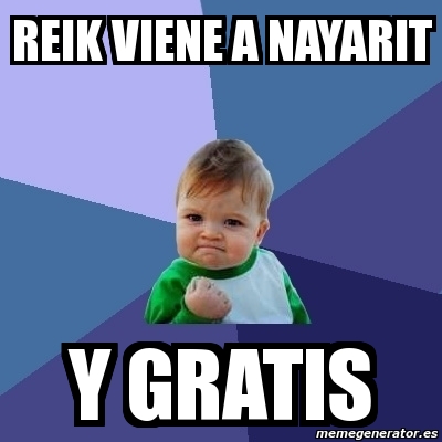 Meme Bebe Exitoso - reik viene a nayarit y gratis - 2744718