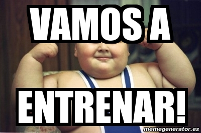 Meme Personalizado - Vamos a Entrenar! - 2748051
