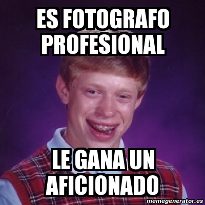 Meme Bad Luck Brian - Es fotografo profesional le gana un aficionado ...