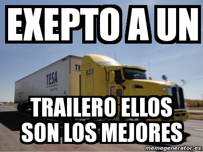 Memes De Traileros Panzones