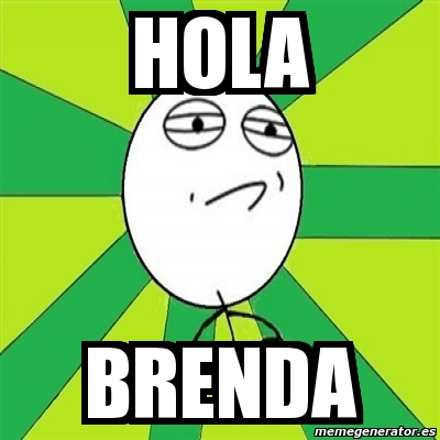 Meme Challenge Accepted - hola brenda - 2764673