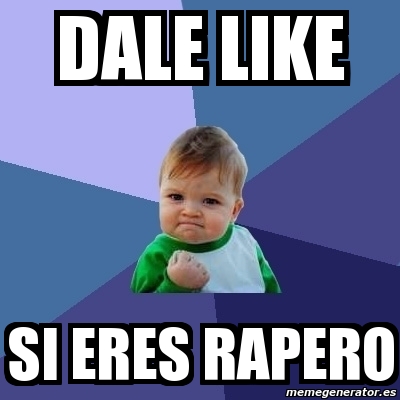 Meme Bebe Exitoso - dale like si eres rapero - 2765740