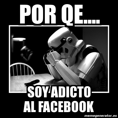 Meme Sad Trooper - por qe.... soy adicto al facebook - 2766094