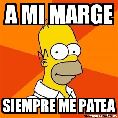 Meme Homer - A MI MARGE SIEMPRE ME PATEA - 2770705