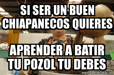 Memes Of Chiapanecos