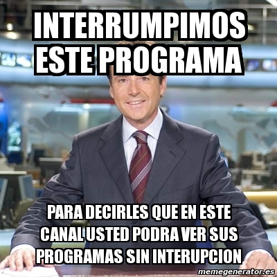 Meme Matias Prats - interrumpimos este programa para decirles que en ...