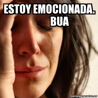 Meme Problems - estoy emocionada. bua - 2081167