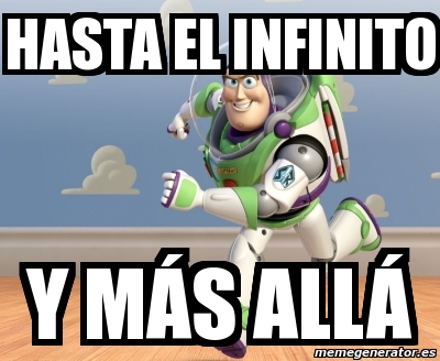 Meme Personalizado - HASTA EL INFINITO Y MÃ S ALLÃ - 2806620