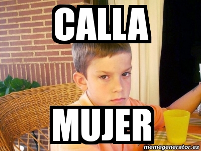 Meme Personalizado - Calla MUJER - 2810838