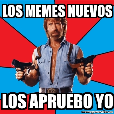 Meme Chuck Norris - los memes nuevos los apruebo yo - 2820735