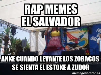 Meme Personalizado - Rap memes el salvador anke cuando levante los ...