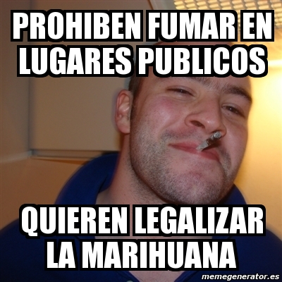Meme Greg - prohiben fumar en lugares publicos quieren legalizar la ...