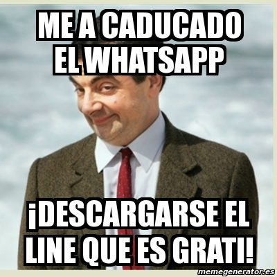 Meme Mr Bean - ME A CADUCADO EL WHATSAPP Â¡DESCARGARSE EL LINE QUE ES ...