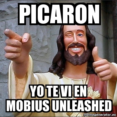 Meme Personalizado - picaron yo te vi en mobius unleashed - 2848807