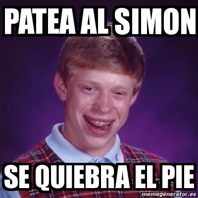 Meme Bad Luck Brian - patea al simon se quiebra el pie - 2858594