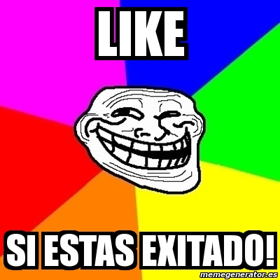 Meme Troll - like si estas exitado! - 2864796