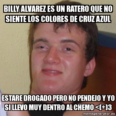 Meme Stoner Stanley - billy alvarez es un ratero que no siente los ...