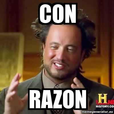 Meme Ancient Aliens - con razon - 2885124