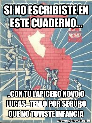 Meme Personalizado - Si no escribiste en este cuaderno... ..con tu ...