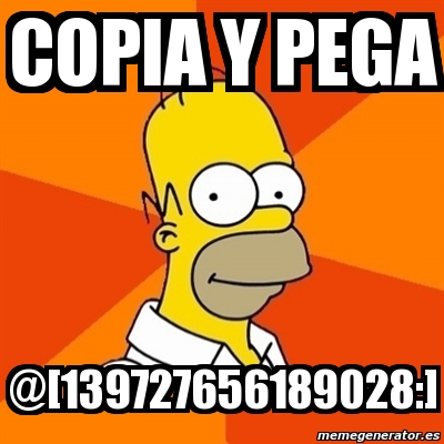 Meme Homer - COPIA Y PEGA @[139727656189028:] - 2897005