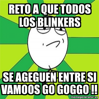 Meme Challenge Accepted - Reto a Que Todos Los blinkers Se Ageguen ...