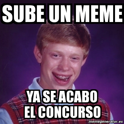 Meme Bad Luck Brian - sube un meme ya se acabo el concurso - 2094081