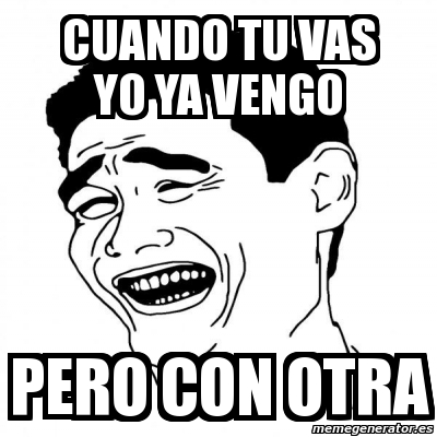 Meme Yao Ming 2 - Cuando tu vas yo ya vengo Pero con otra - 2094908