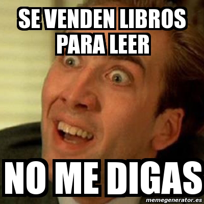 Meme No me digas - se venden libros para leer no me digas - 2095745