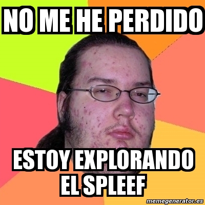 Meme Friki - No me he perdido estoy explorando el spleef - 2096818