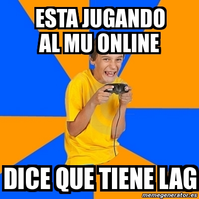 Meme Annoying Gamer Kid - esta jugando al mu online dice que tiene lag ...