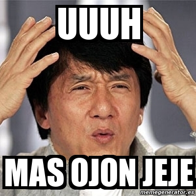 Meme Jackie Chan - uuuh mas ojon jeje - 2916385