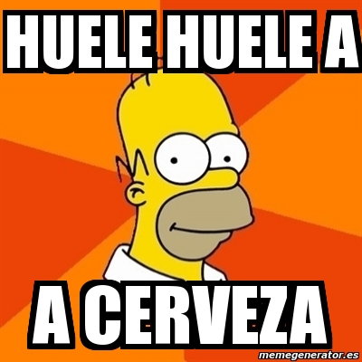 Meme Homer - HUELE HUELE A A CERVEZA - 2921343