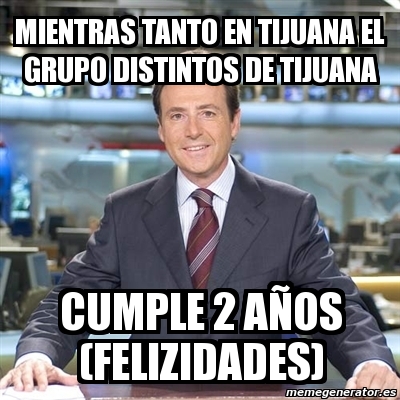 Meme Matias Prats - mientras tanto en tijuana el grupo distintos de ...