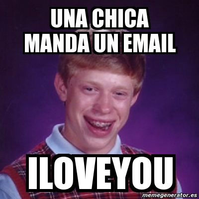 Meme Personalizado - una chica manda un email iloveyou - 2935063