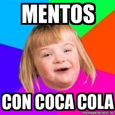 Meme Retard Girl - mentos con coca cola - 2941889