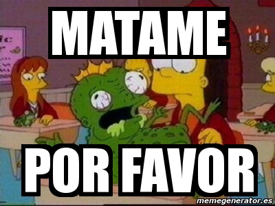 Meme Personalizado - matame por favor - 2945419