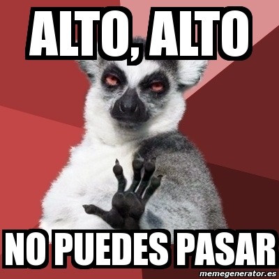 Meme Chill Out Lemur - alto, alto no puedes pasar - 2946368