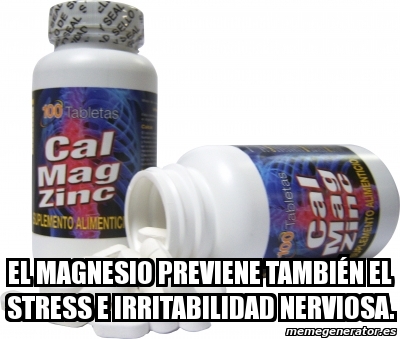 Meme Personalizado - el magnesio previene tambiÃ©n el stress e ...